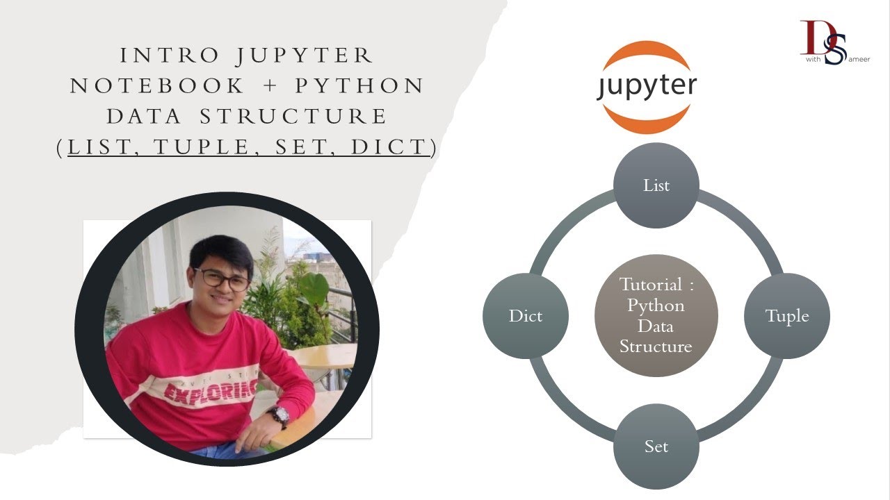 Jupyter Notebook + Python Data Structure (List, Tuple, Set, Dict)