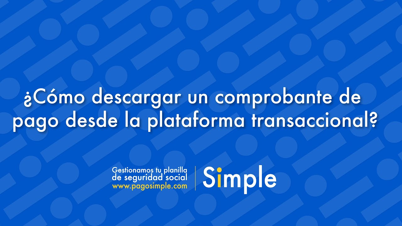 ¿Cómo descargar un comprobante de pago desde la plataforma transaccional?