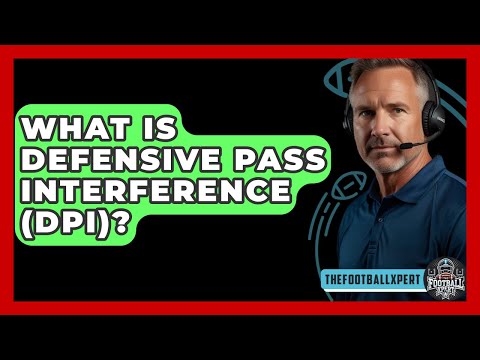 What Is Defensive Pass Interference (DPI)? - The Football Xpert