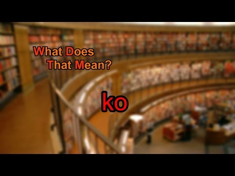 What does ko mean?