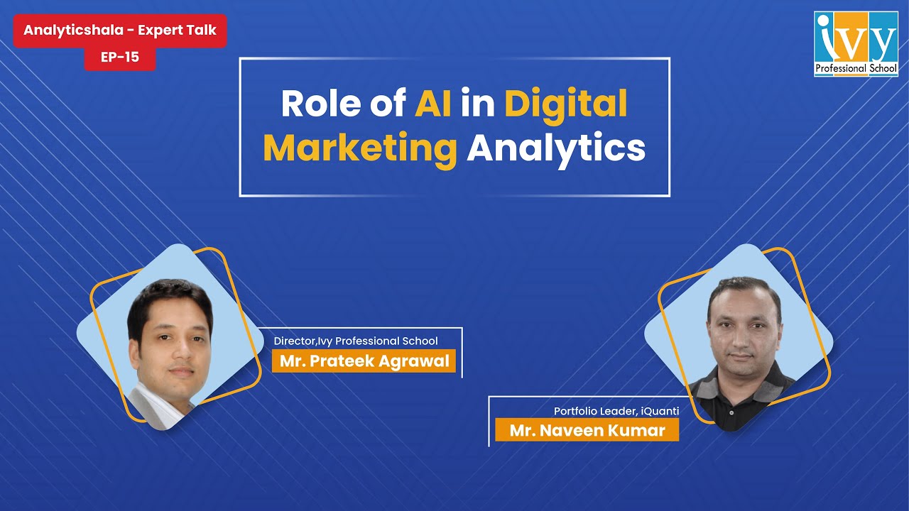 Role of AI in Digital Marketing Analytics: A Look Ahead to 2023 | Expert Talk | Ep- 15| IvyProSchool