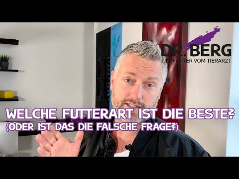 Welche Futterart ist die Beste? (Oder ist das die falsche Frage?) | Tierarzt Dr. Gregor Berg