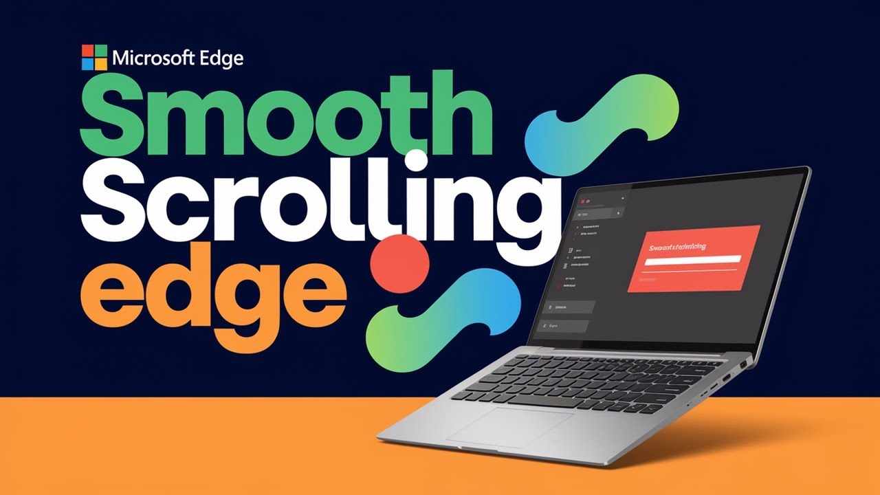 How To Enable Smooth Scrolling in Microsoft Edge [Guide]