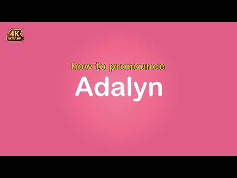 how to pronounce Adalyn 【Name】