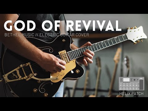 God of Revival - Bethel Music - Electric Guitar cover & Line 6 Helix Patch