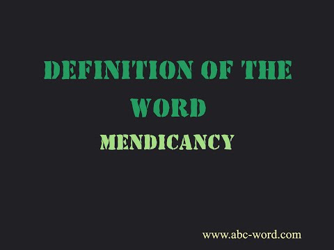Definition of the word "Mendicancy"