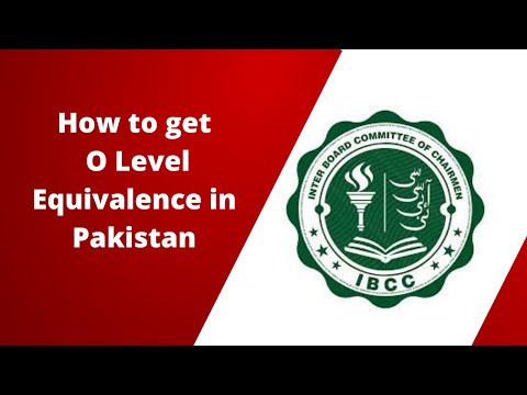 How to get O Level Equivalence in Pakistan |IBCC equivalency procedure in Pakistan