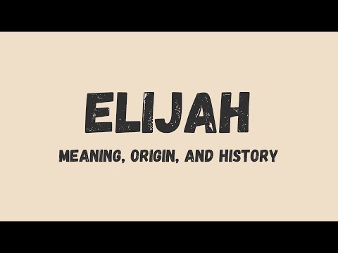 What is the meaning of Elijah , name origin, and history