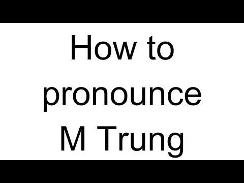 How to Pronounce M Trung (Vietnamese)