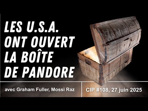 CIP#108 - Les U.S.A. ont ouvert la boîte de Pandore