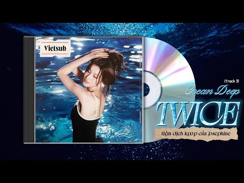 [Vietsub/Lyrics] TWICE - Ocean Deep 🌊