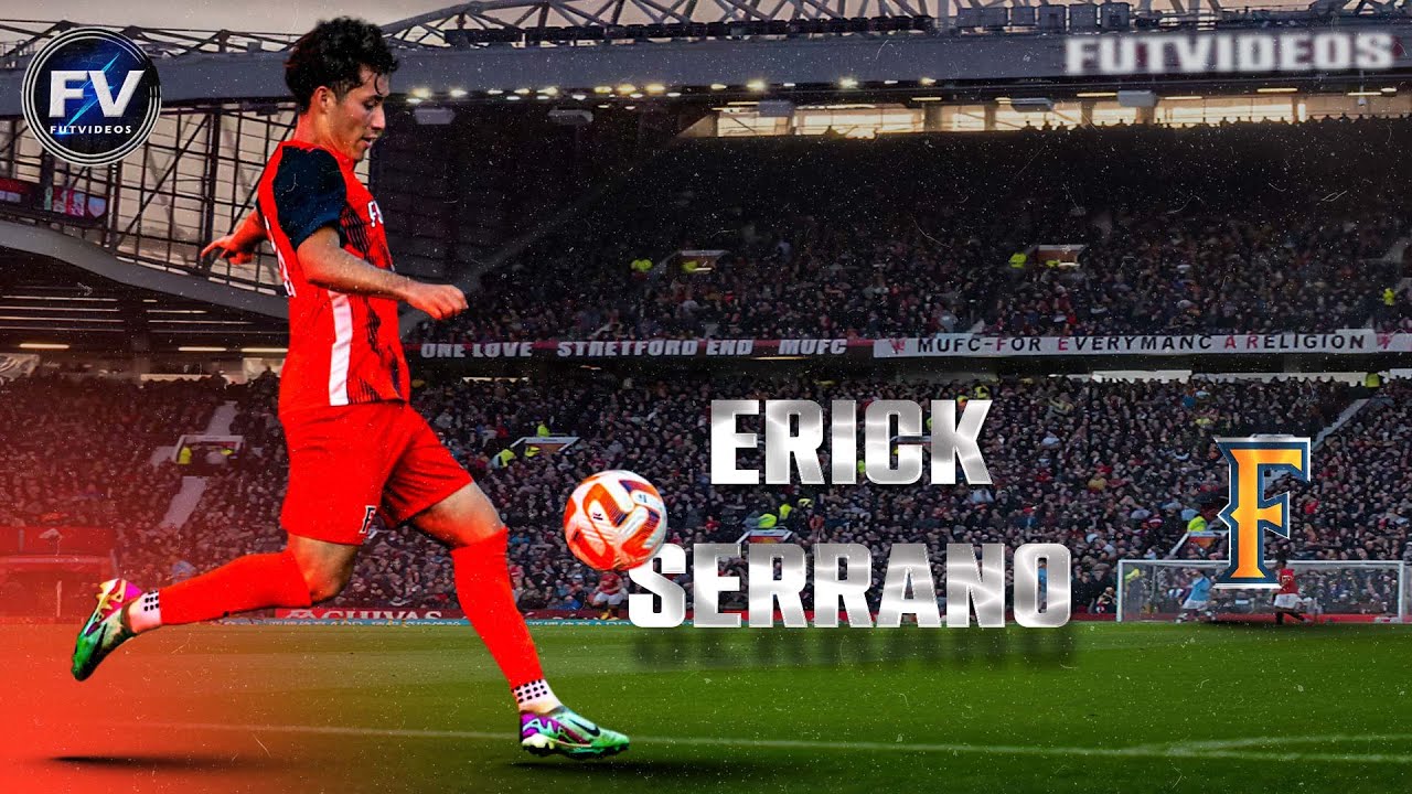 ERICK SERRANO ► CENTER ATTACKING MIDFIELDER | FULLERTON | HIGHLIGHTS 2025