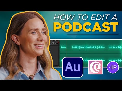 How To Edit a Podcast | Software and Hosting Tips for Beginners