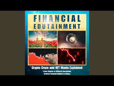 Crypto Craze and Nft Mania Explained: A New Chapter in Financial Speculation, Pt. 12