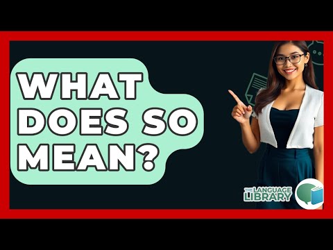 What Does So Mean? - The Language Library