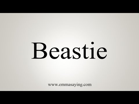 How To Say Beastie