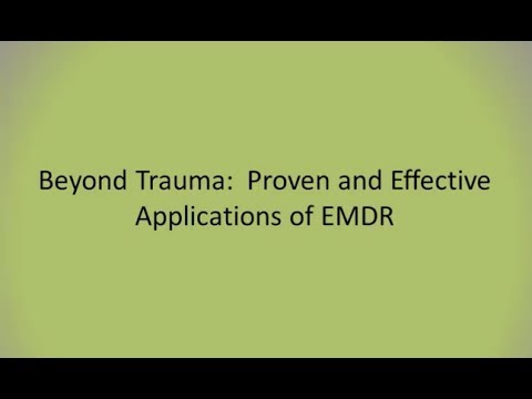 Beyond Trauma: Proven and Effective Applications of EMDR | Webinar