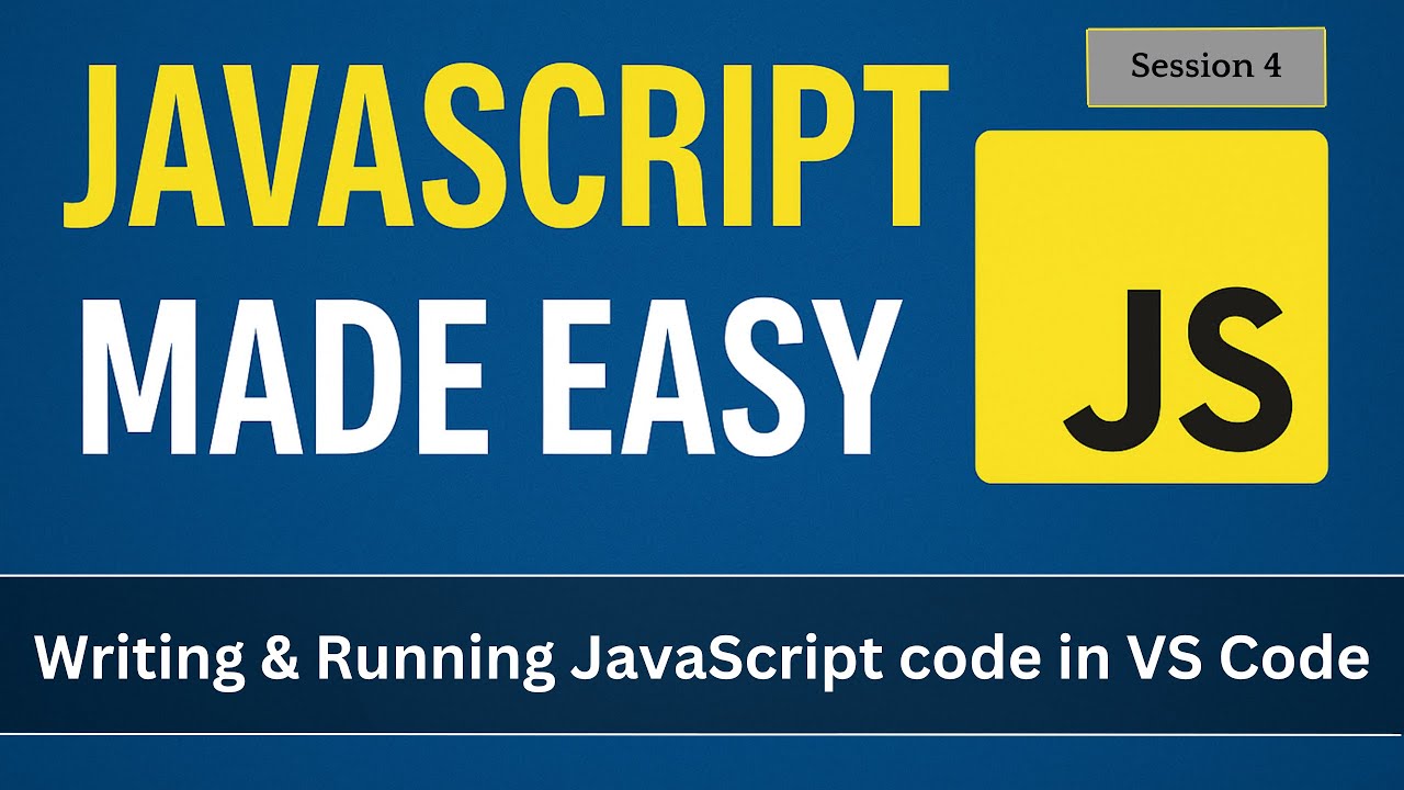 Writing & Running Your First JavaScript Code in VS Code | JavaScript Made Easy - Session 4