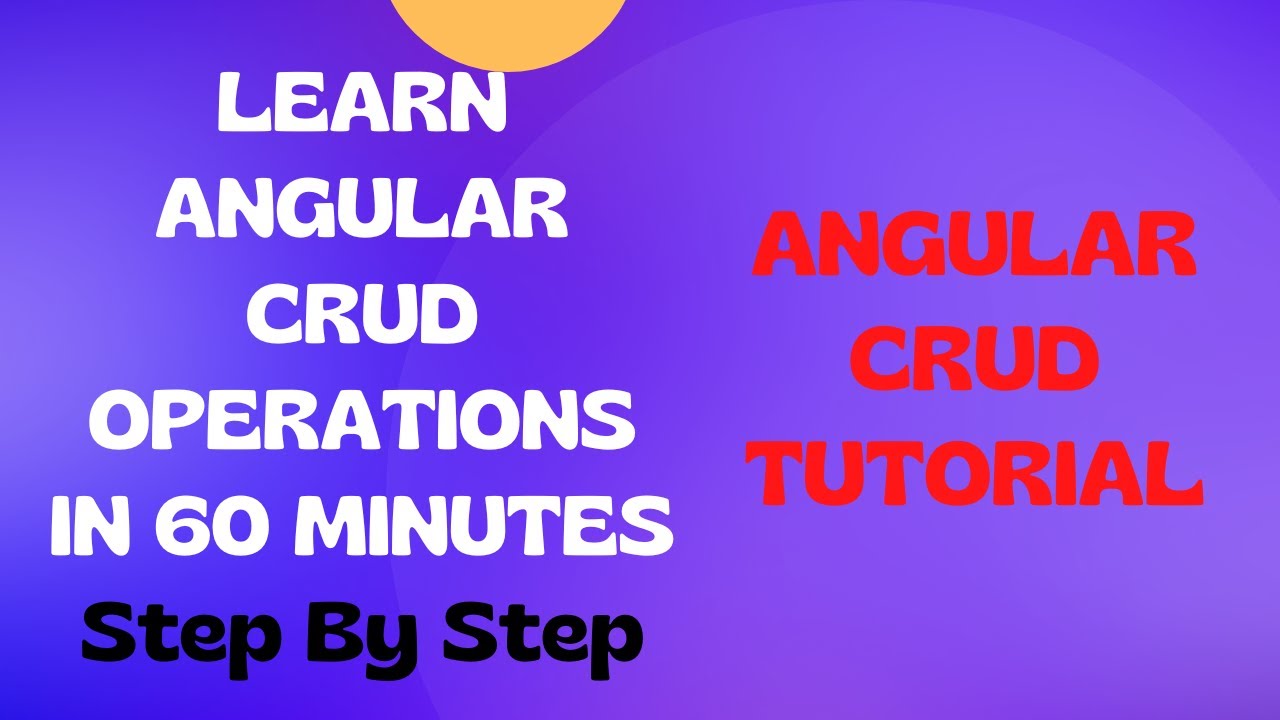 Angular CRUD Tutorial - CRUD Operations (Get/Put/Post/Delete) | Learn Angular CRUD in 90 Mins