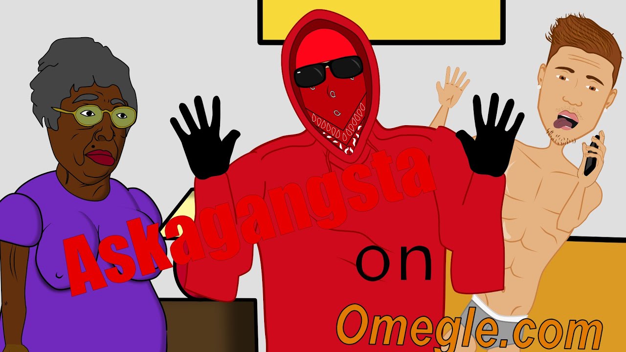 Askagangsta On Omegle [CARTOON]