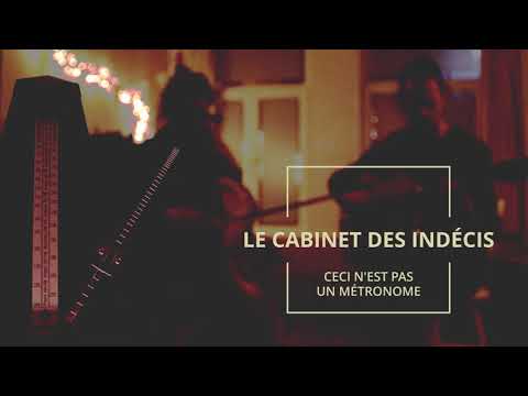 Le Cabinet des Indécis - Ceci n'est pas un métronome