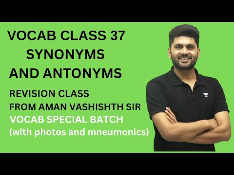 VOCAB CLASS 37 SYNONYMS AND ANTONYMS revision video From Vocab Special Batch by Aman Vashishth Sir