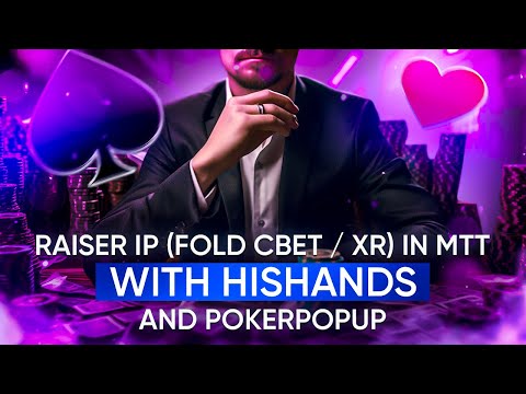 Analyze Raiser IP (Fold Cbet / XR) in MTT together with HisHands and PokerPopUP