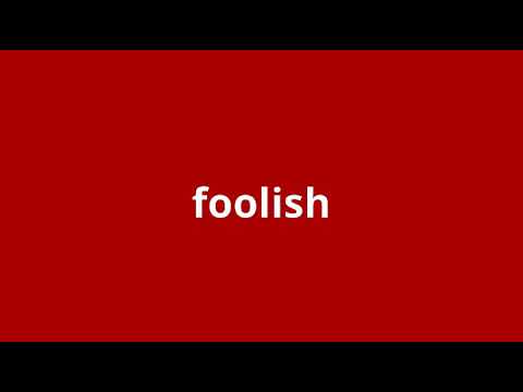 what is the meaning of foolish