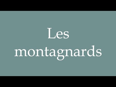 How to Pronounce ''Les montagnards'' (The mountain people) Correctly in French