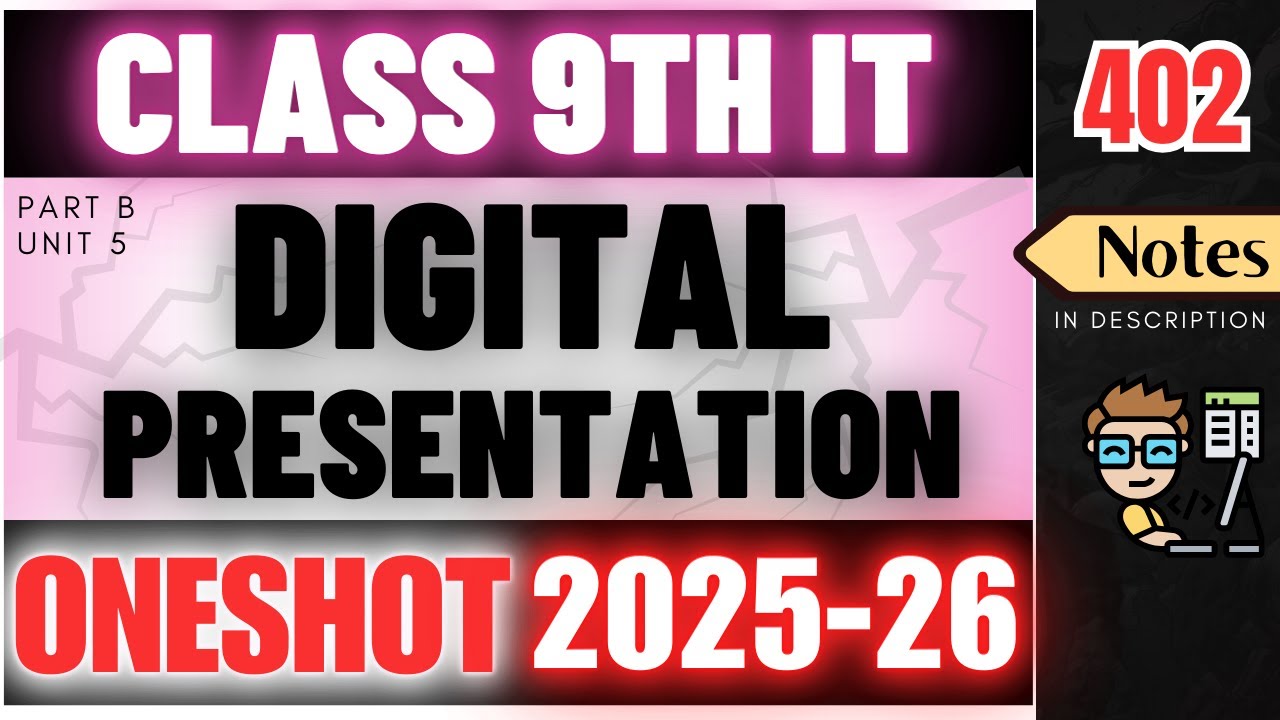 Class 9 IT Digital Presentation | Information Technology (402) | UNIT 5 | One Shot | 2025-26