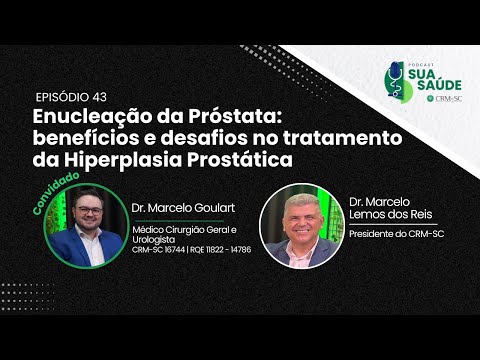 #43 | Enucleação da Próstata: Benefícios no tratamento da Hiperplasia Prostática