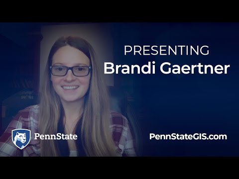 Presenting Dr. Brandi Gaertner, Penn State Geospatial Education