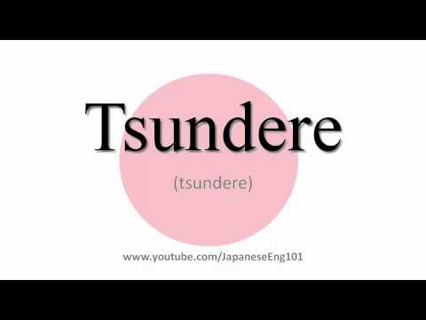 How to Pronounce Tsundere