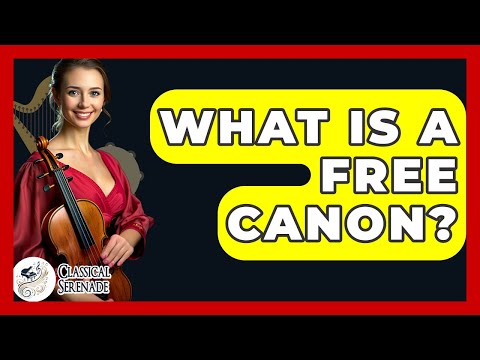 What Is A Free Canon? - Classical Serenade