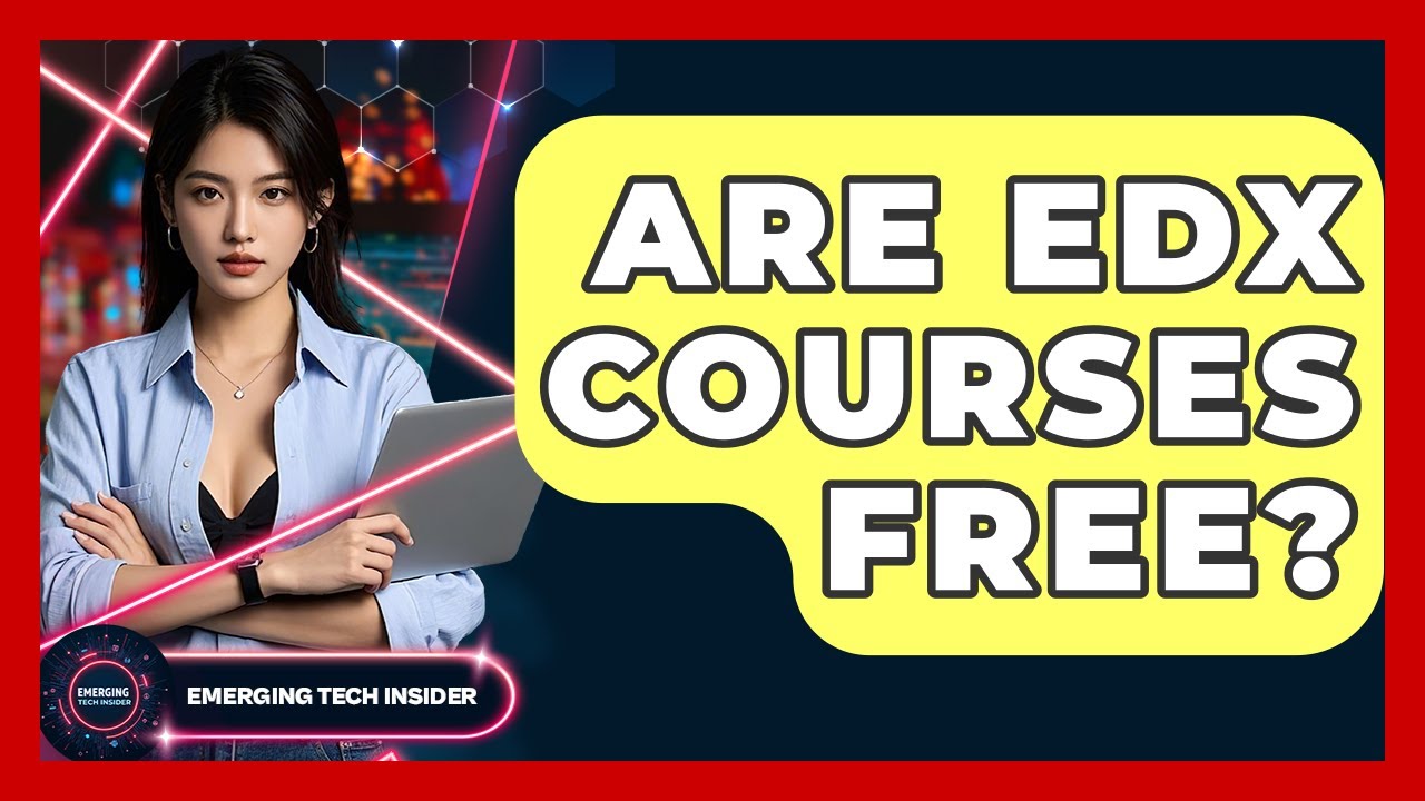 Are EdX Courses Free? - Emerging Tech Insider