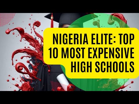 "Nigeria's Educational Extravaganza: Top 10 Most Expensive High Schools You Need to See! 💰🇳🇬"