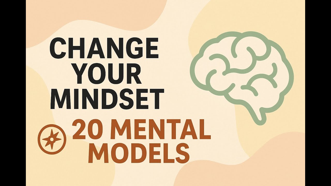 Master Your Mind: 20 Mental Models to Transform Your Thinking