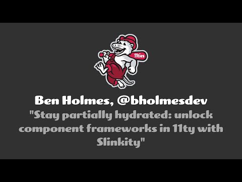 Stay partially hydrated: unlock component frameworks in 11ty w/ Slinkity by Ben Holmes. 11ties 2021