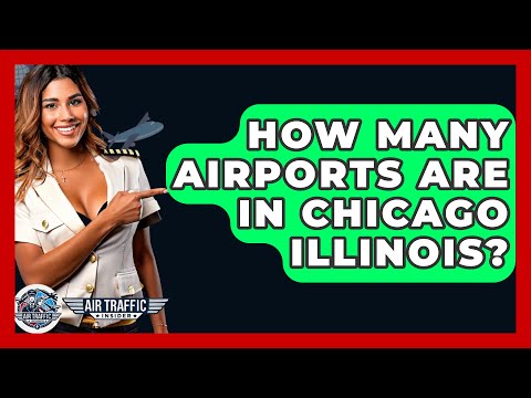 How Many Airports Are In Chicago Illinois? - Air Traffic Insider