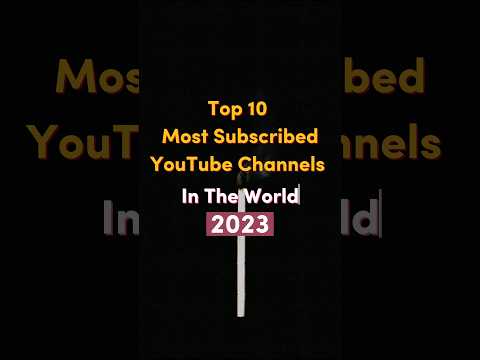 These are the MOST Subscribed YouTube Channels in 2023!