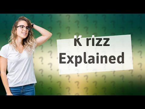 What does K rizz mean?