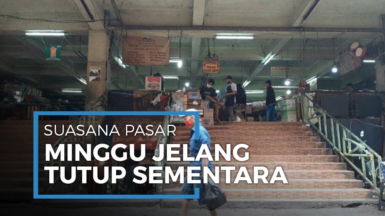 Begini Suasana Pasar hingga Terminal Pasar Minggu Jelang Ditutup ...