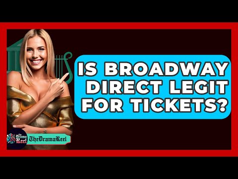 Is Broadway Direct Legit For Tickets? - The Drama Reel