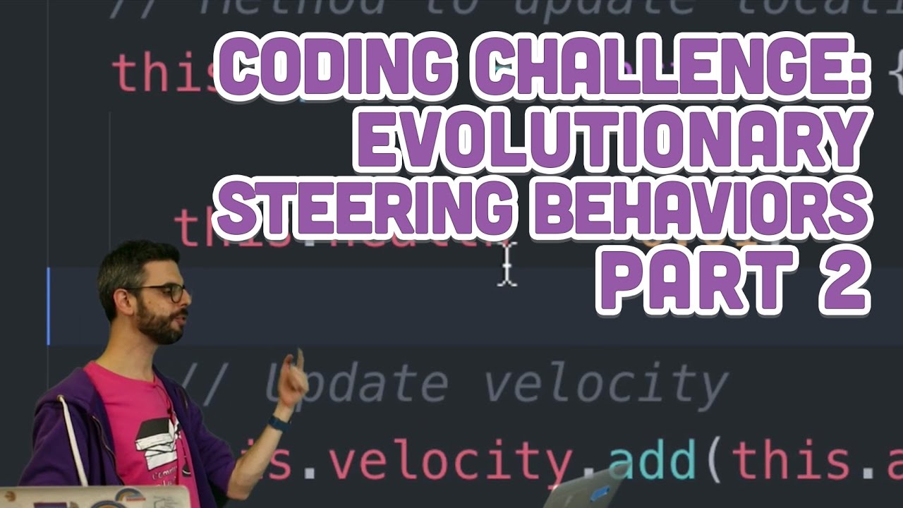 Coding Challenge #69: Evolutionary Steering Behaviors - Part 2