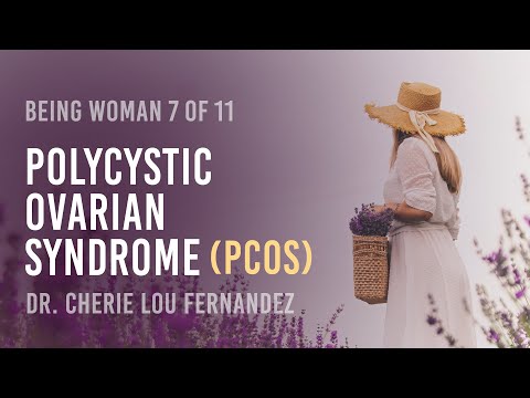 7. Polycystic Ovarian Syndrome (PCOS) | Being Woman | Dr. Cherie Lou Fernandez