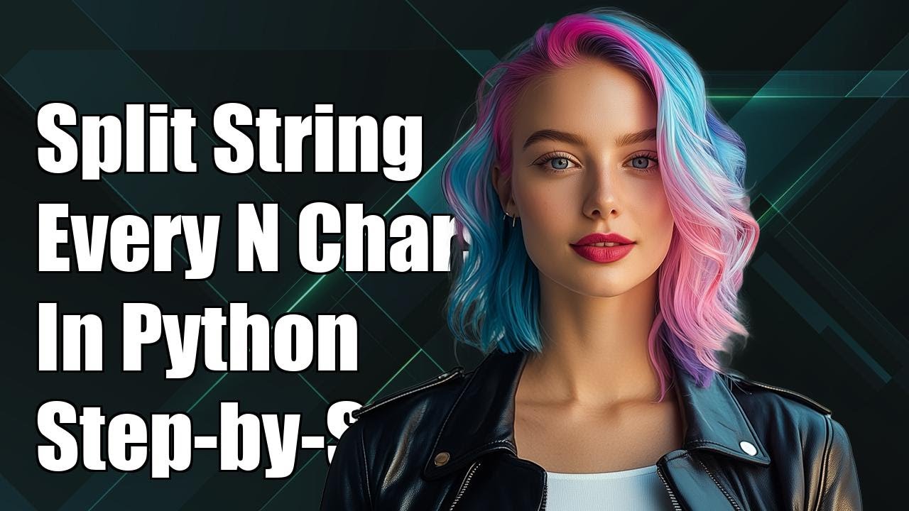 How to Split a String Every N Characters in Python: Step-by-Step Guide