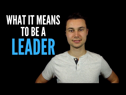 What It Means To Be A Leader