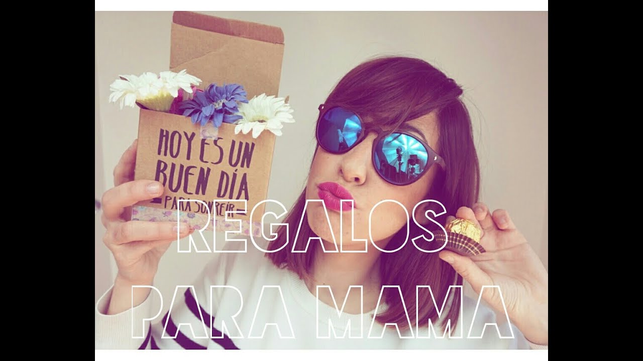 Ideas para regalar el día de la madre