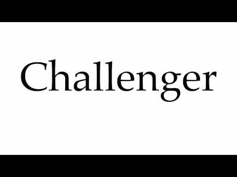 How to Pronounce Challenger