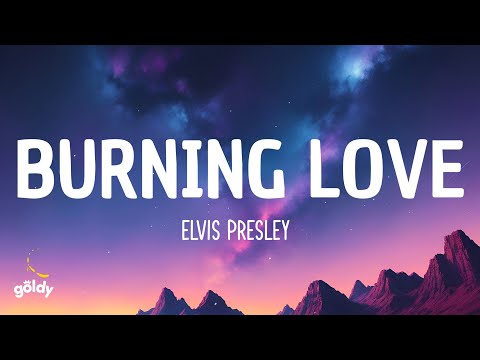Elvis Presley - Burning Love (Lyrics)